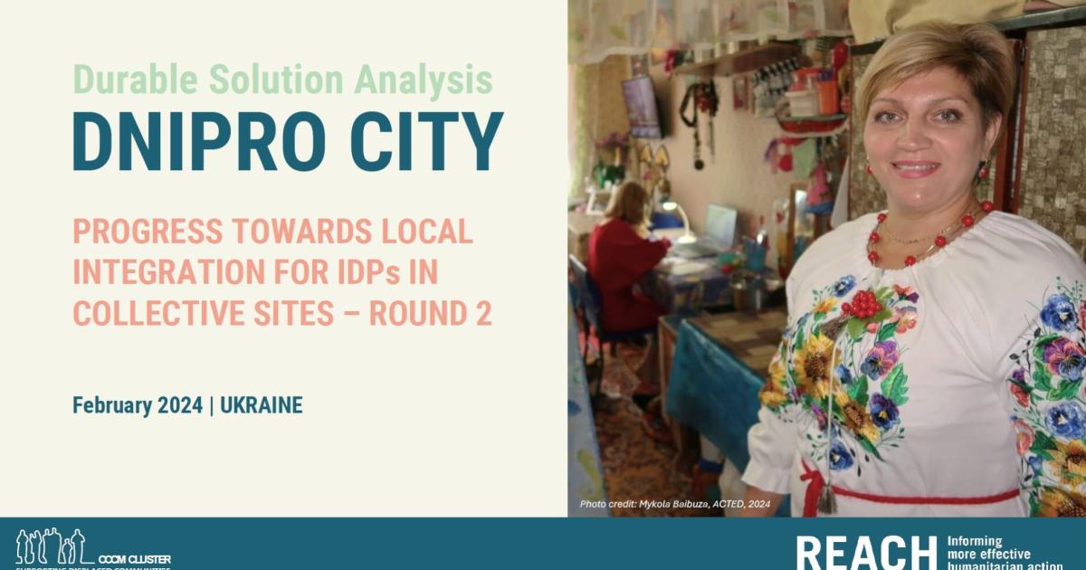 Ukraine: Durable Solutions Analysis Round 2, Dnipro City, February 2024 ...